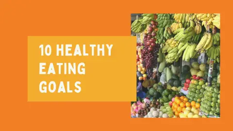 10 healthy eating goals you should always stick to